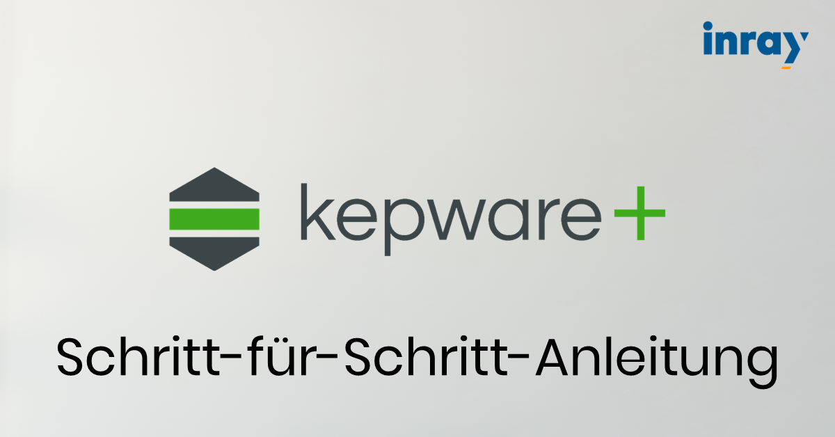Kepware+ einrichten – Schritt-für-Schritt-Anleitung